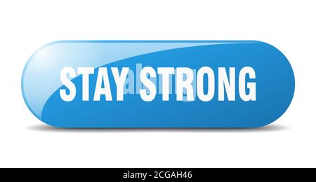 stay strong button. rounded glass sign. sticker. banner Stock Vector ...