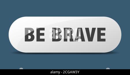 be brave button. rounded glass sign. sticker. banner Stock Vector Image ...