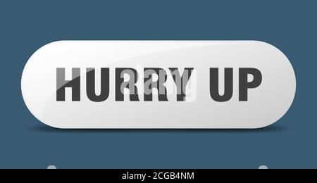 hurry up button. rounded glass sign. sticker. banner Stock Vector Image ...