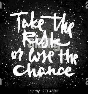 Take the risk or lose the chance vintage grunge poster, vector ...
