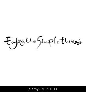 Enjoy the simple things. Hand drawn modern brush lettering. Typography ...