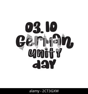 Germany Unity Day calligraphy hand lettering. German National holiday ...