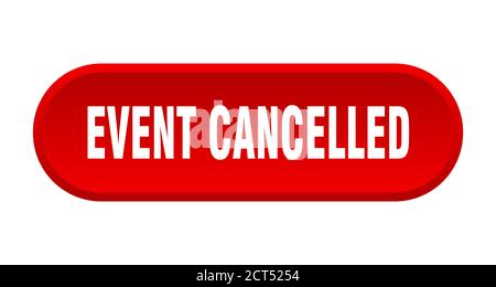 event cancelled button. rounded sign isolated on white background Stock ...