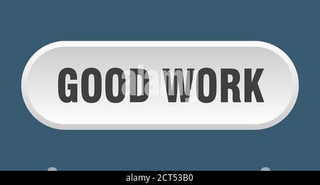 good work button. rounded sign isolated on white background Stock ...