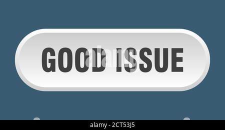 good issue button. rounded sign isolated on white background Stock ...