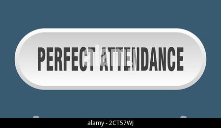 perfect attendance button. rounded sign isolated on white background ...