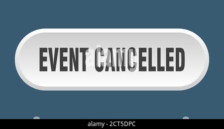 event cancelled button. rounded sign isolated on white background Stock ...