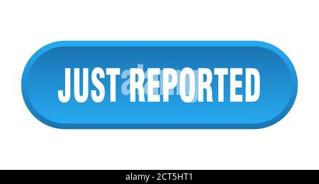 just reported button. rounded sign isolated on white background Stock ...