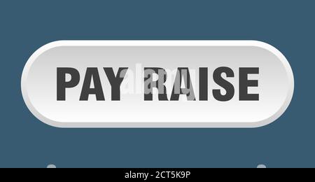 pay raise button. rounded sign isolated on white background Stock ...