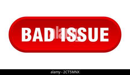 bad issue button. rounded sign isolated on white background Stock ...