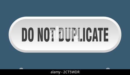 do not duplicate button. rounded sign isolated on white background ...
