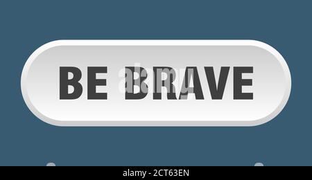 be brave button. rounded sign isolated on white background Stock Vector ...