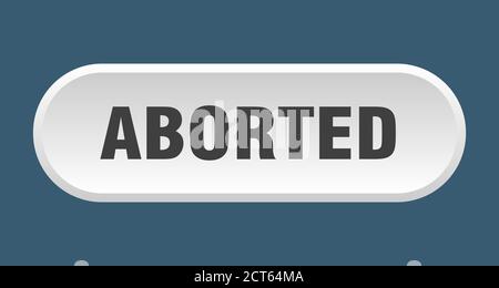 aborted button. rounded sign isolated on white background Stock Vector ...