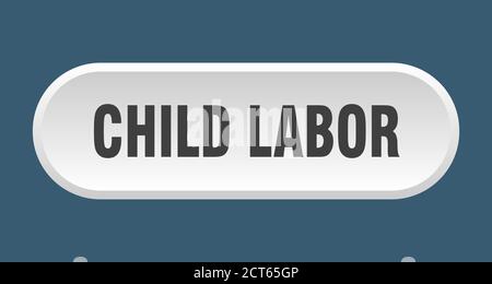 child labor button. rounded sign isolated on white background Stock ...