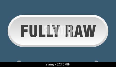 fully raw button. rounded sign isolated on white background Stock ...