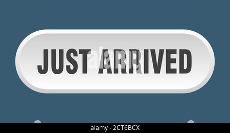 just arrived button. rounded sign isolated on white background Stock ...