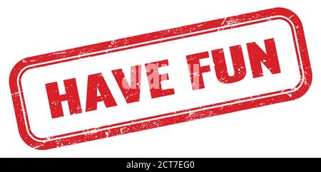HAVE FUN red grungy rectangle stamp sign Stock Photo - Alamy
