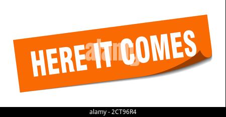here it comes sticker. here it comes square isolated sign. here it comes label Stock Vector ...