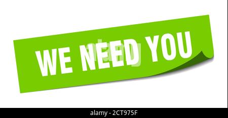 we need you sticker. square isolated peeler sign. label Stock Vector ...