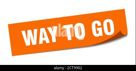 way to go sticker. way to go square isolated sign. way to go label ...