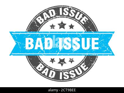 bad issue round stamp with ribbon. sign. label Stock Vector Image & Art ...