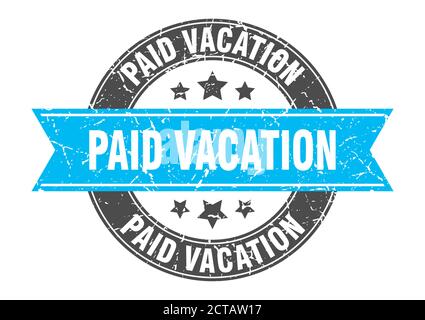 paid vacation stamp. paid vacation round ribbon sticker. label Stock ...