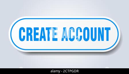 create account sign. rounded isolated sticker. white button Stock ...