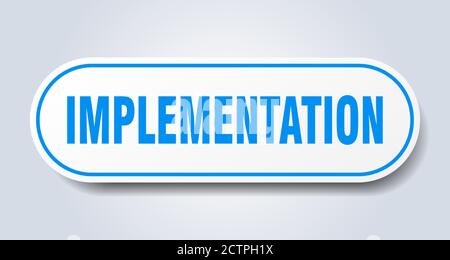 implementation sign. rounded isolated sticker. white button Stock ...