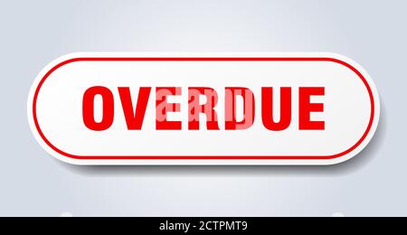 overdue sign. rounded isolated sticker. white button Stock Vector Image ...