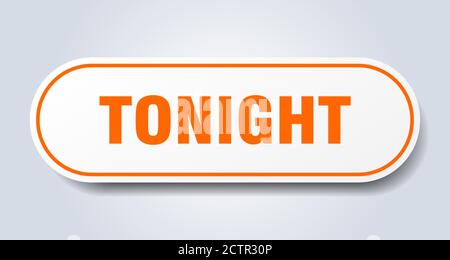 tonight sign. rounded isolated sticker. white button Stock Vector Image ...