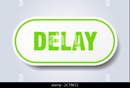delay sign. rounded isolated sticker. white button Stock Vector Image ...