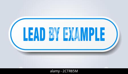 lead by example button. rounded sign isolated on white background Stock Vector Image & Art - Alamy