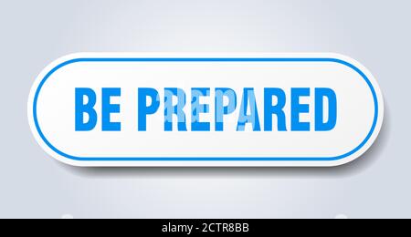 be prepared sign. rounded isolated sticker. white button Stock Vector ...