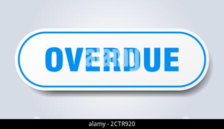 overdue sign. rounded isolated sticker. white button Stock Vector Image ...