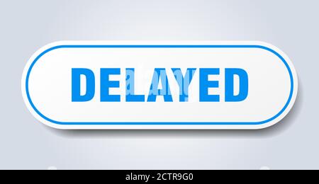 delayed sign. rounded isolated sticker. white button Stock Vector Image ...