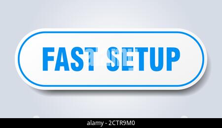 fast setup sign. rounded isolated sticker. white button Stock Vector ...