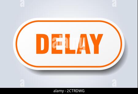 delay sign. rounded isolated sticker. white button Stock Vector Image ...