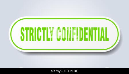 strictly confidential sign. rounded isolated sticker. white button ...
