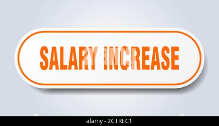 salary increase sign. rounded isolated sticker. white button Stock ...