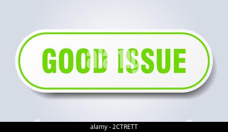 good issue sign. rounded isolated sticker. white button Stock Vector ...