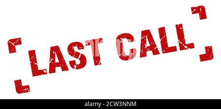 last call stamp. square grunge sign on white background Stock Vector ...