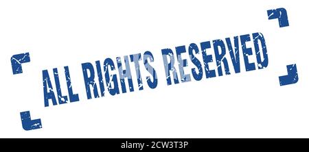 all rights reserved stamp. square grunge sign isolated on white ...