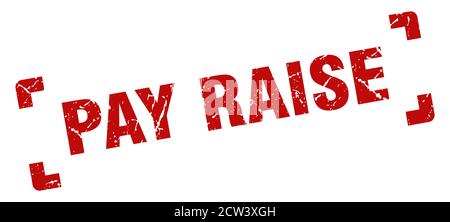 pay raise stamp. square grunge sign isolated on white background Stock ...