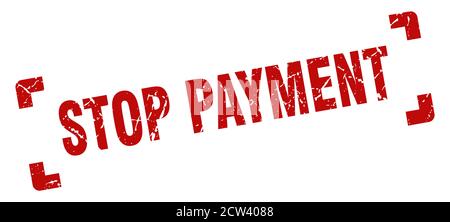 stop payment stamp. square grunge sign on white background Stock Vector ...