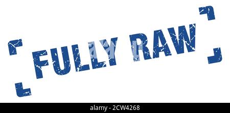 fully raw stamp. square grunge sign isolated on white background Stock ...