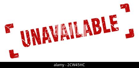 unavailable stamp. square grunge sign isolated on white background ...