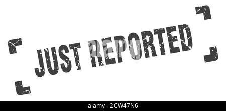 just reported stamp. square grunge sign on white background Stock ...