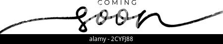 Coming soon sign . Calligraphy ink come open banner. Hand dran ...