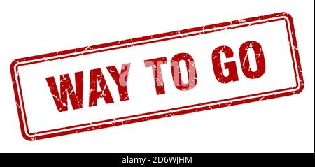 way to go stamp. square grunge sign isolated on white background Stock ...