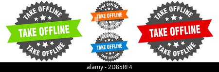 take offline sign. take offline round ribbon sticker. take offline tag ...